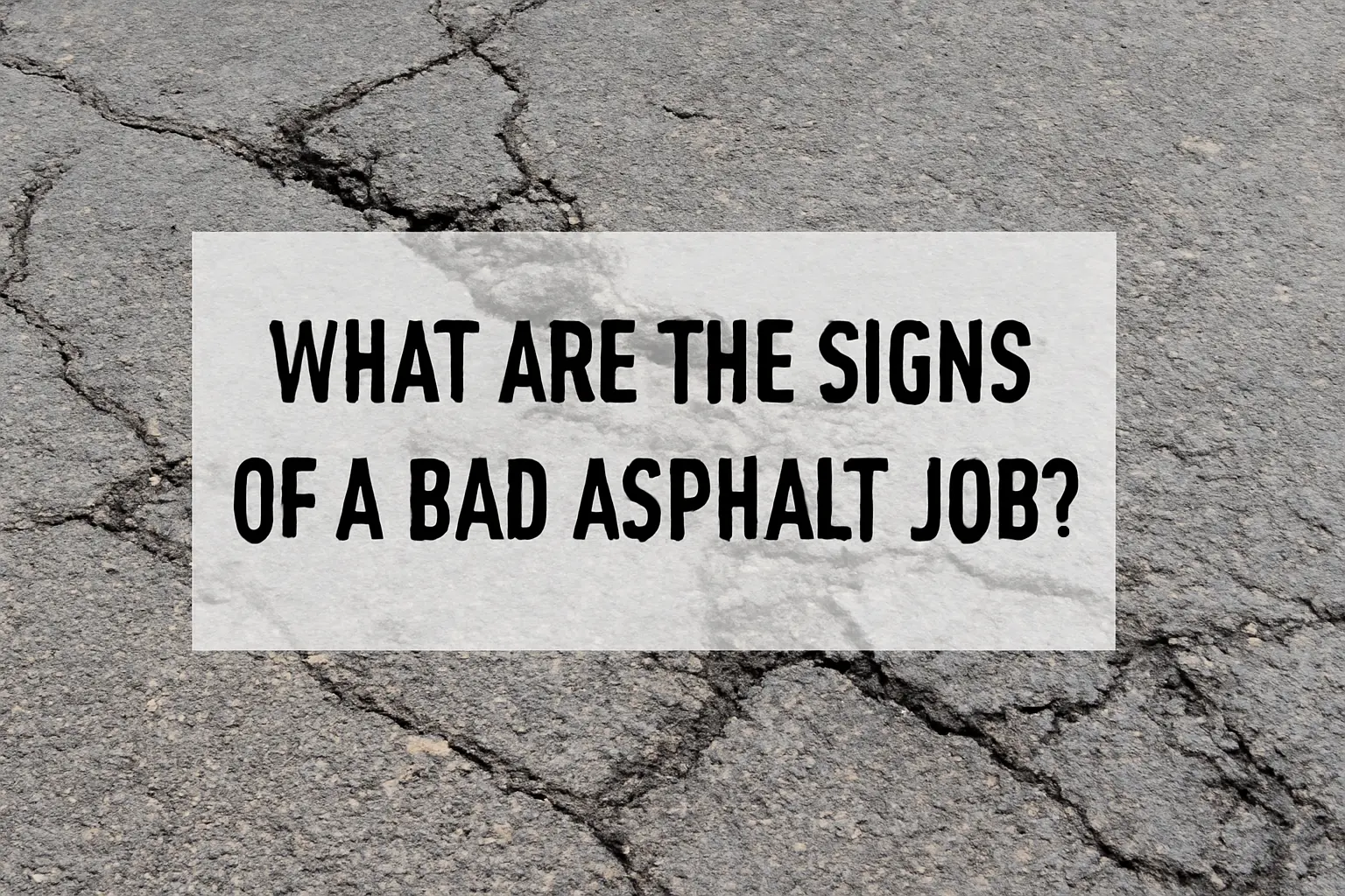 6 Signs to detect a Bad Asphalt Driveway & how to do them better